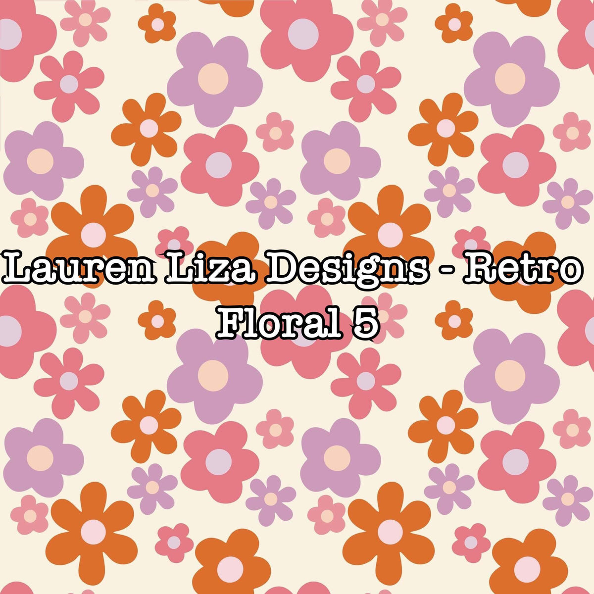 Lauren Liza Designs - Retro Floral 5 – Brianna's Bow Supply Shoppe LLC