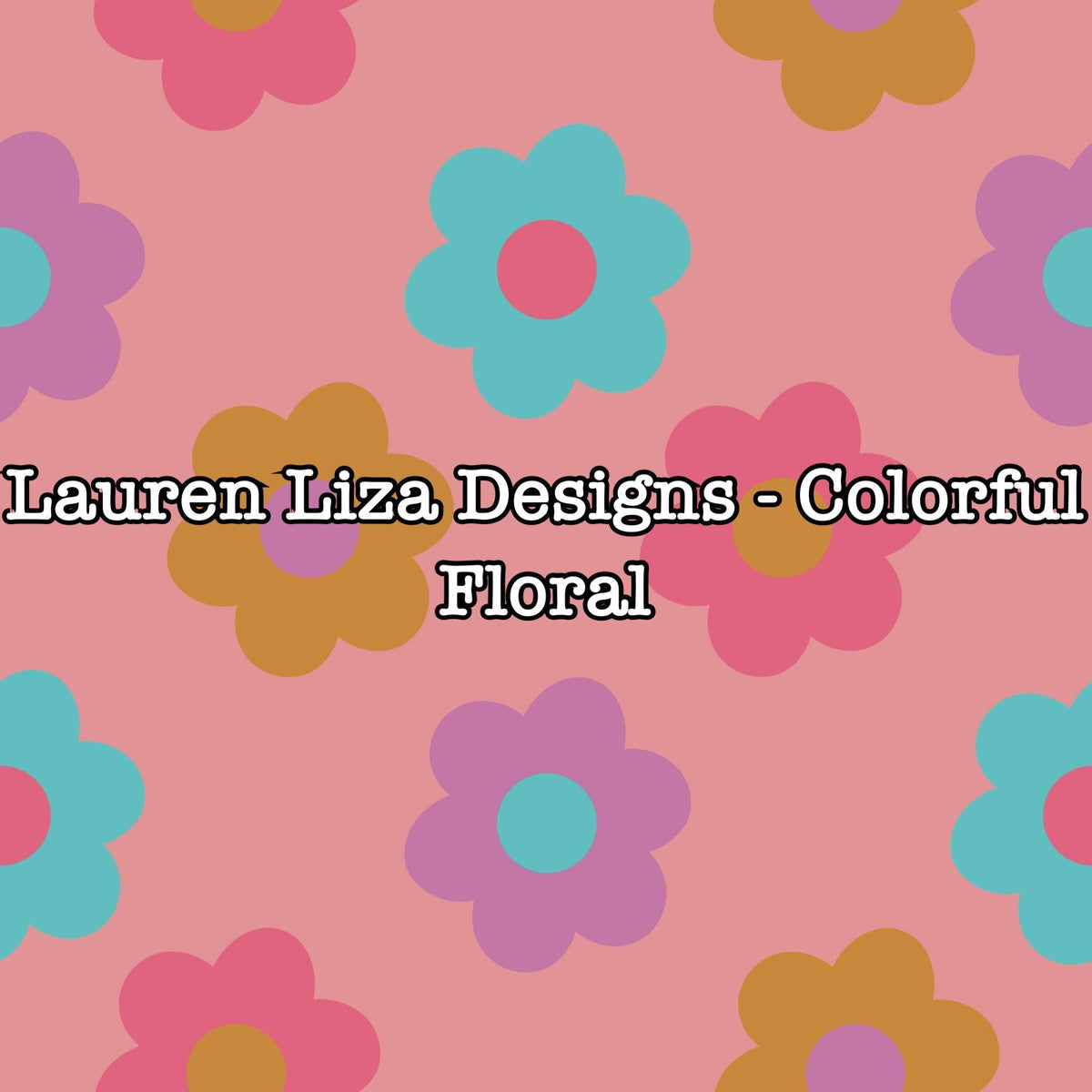 Lauren Liza Designs - Colorful Floral – Brianna's Bow Supply Shoppe LLC