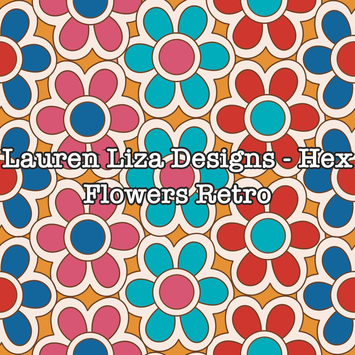 Lauren Liza Designs - Hex Flowers Retro – Brianna's Bow Supply Shoppe LLC
