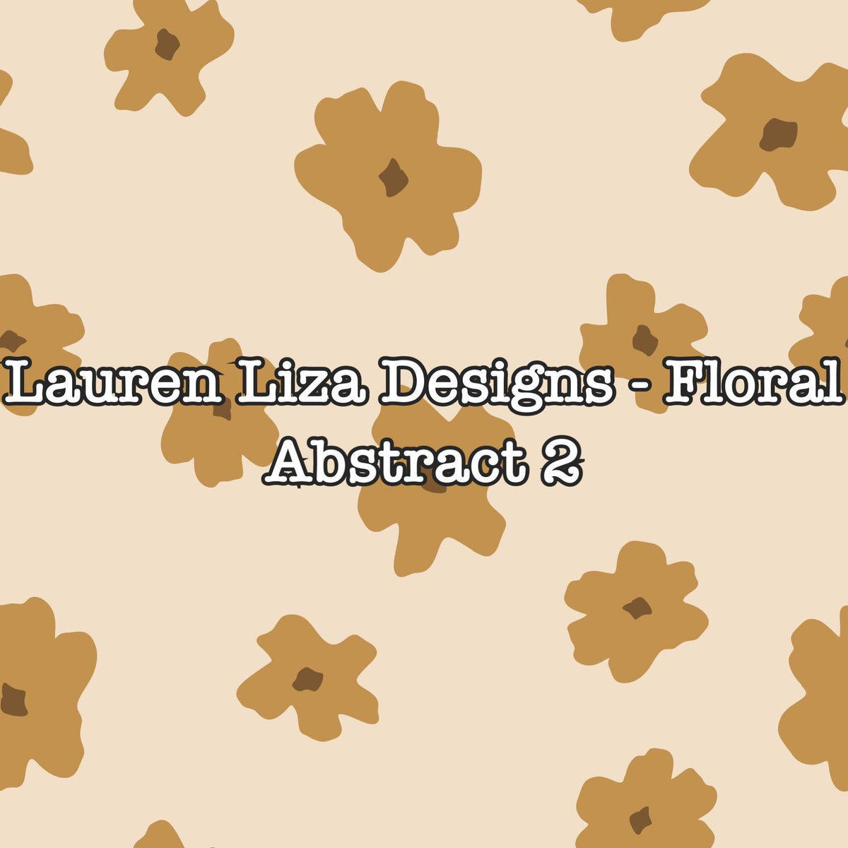 Lauren Liza Designs - Floral Abstract 2 – Brianna's Bow Supply Shoppe LLC