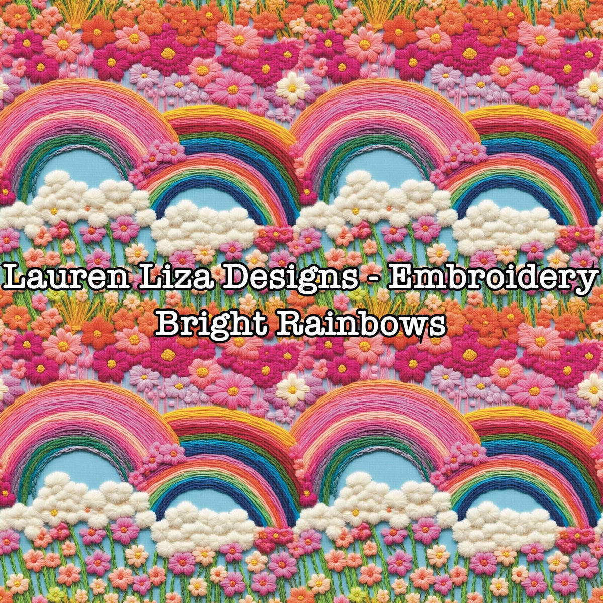 Lauren Liza Designs - Embroidery Bright Rainbows – Brianna's Bow Supply ...