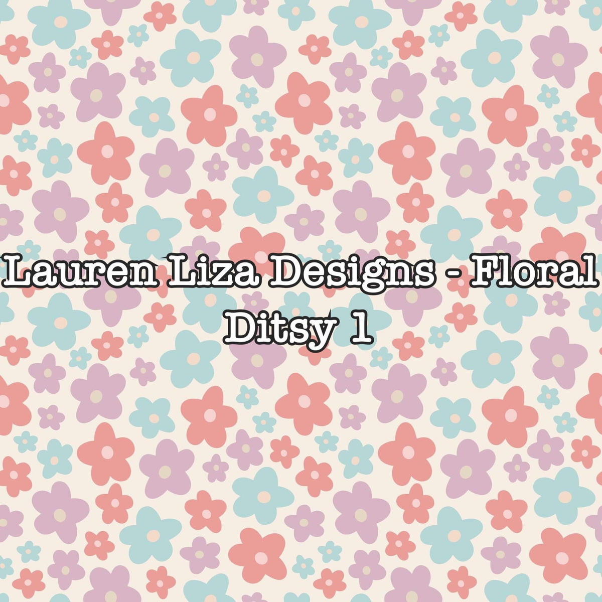Lauren Liza Designs - Floral Ditsy 1 – Brianna's Bow Supply Shoppe LLC